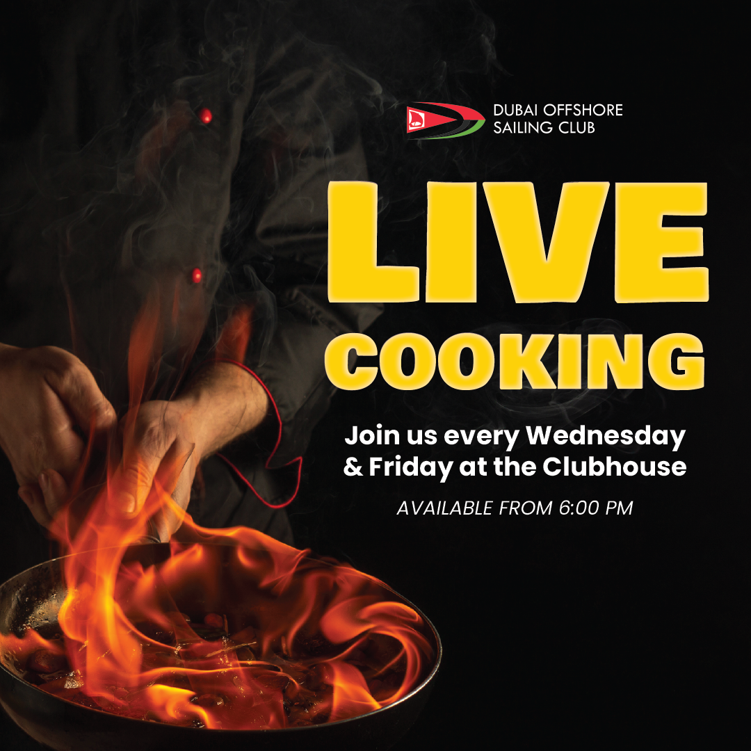 Live Cooking | Every Wednesday & Friday | Dubai Offshore Sailing Club